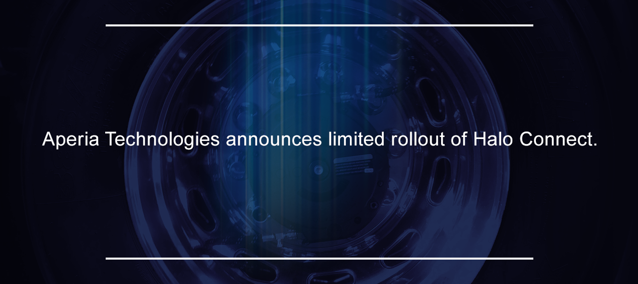 Aperia Technologies Paves the Way for Predictive Tire Maintenance with Debut of Halo Connect ...